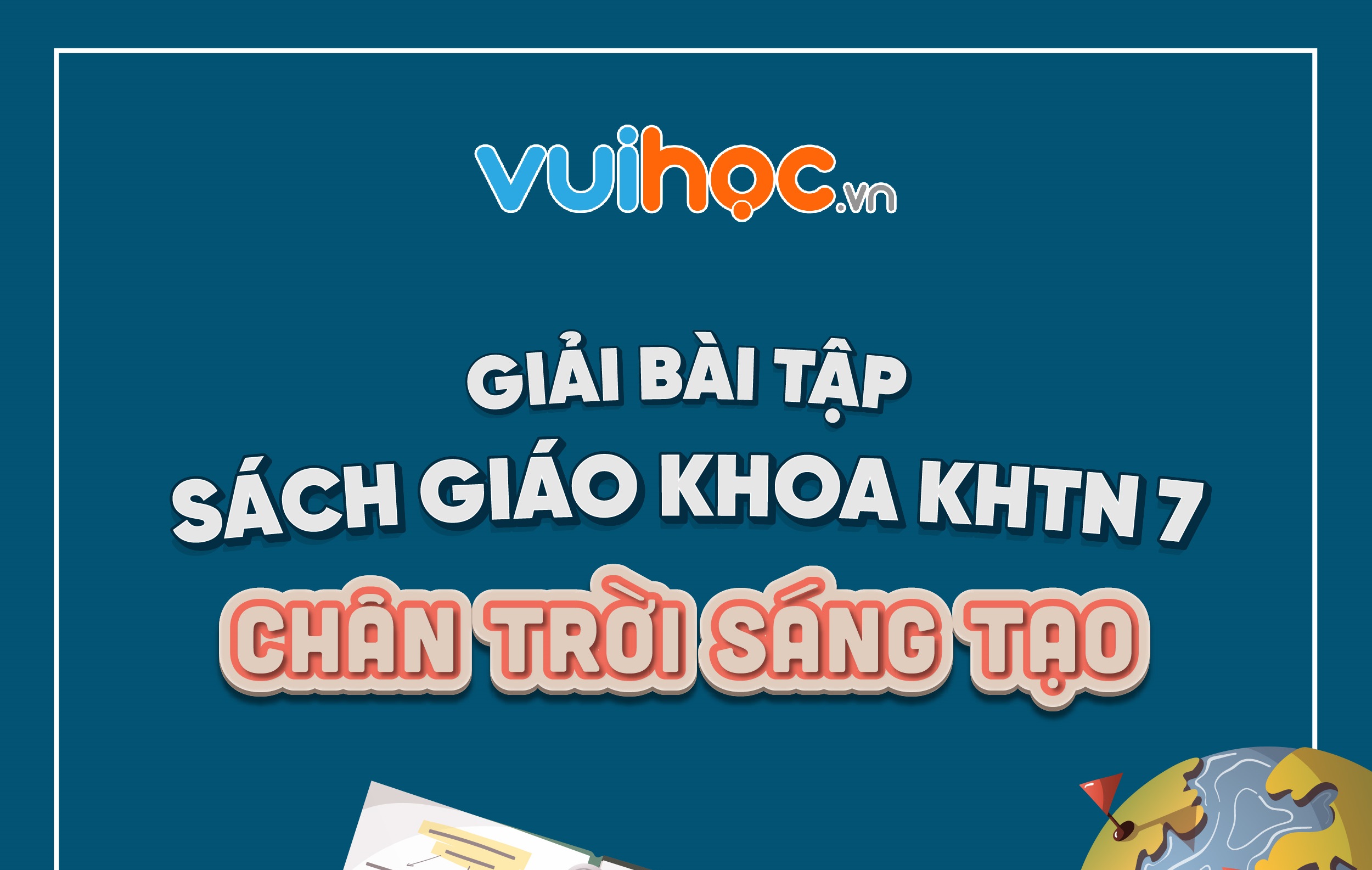 [KHTN 7] Khoa học tự nhiên 7 - Chân trời sáng tạo